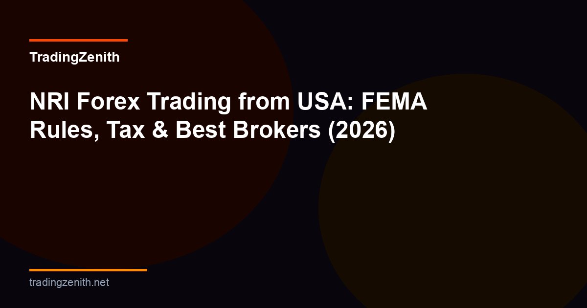 NRI Forex Trading from USA: FEMA Rules, Tax & Best Brokers (2026)
